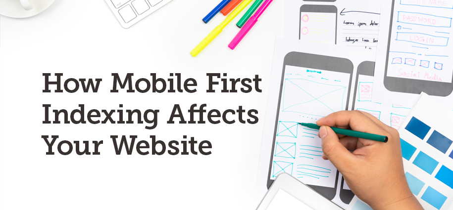 How Mobile First Indexing Affects Your Website - Uptown Studios How Mobile First Indexing Affects Your Website - Uptown Studios